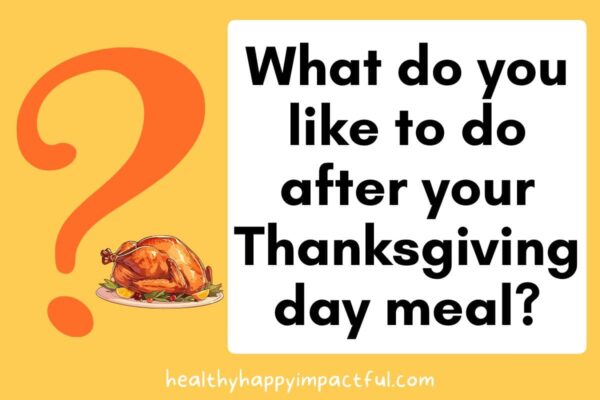 175 Most Engaging Thanksgiving Conversation Starters (+ Free Printable)