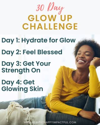 30-Day Glow Up Challenge To Transform Your Health and Happiness from ...