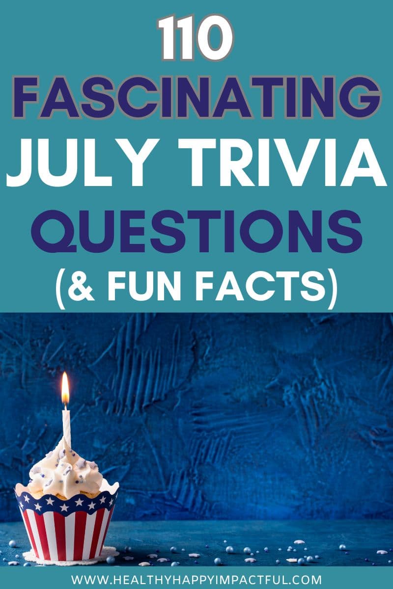 110 July Trivia Questions and Fun Facts With Answers (2026)