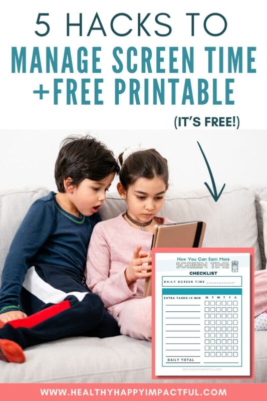 5 Hacks To Manage Screen Time (+Free Printable Screen Time Checklist)
