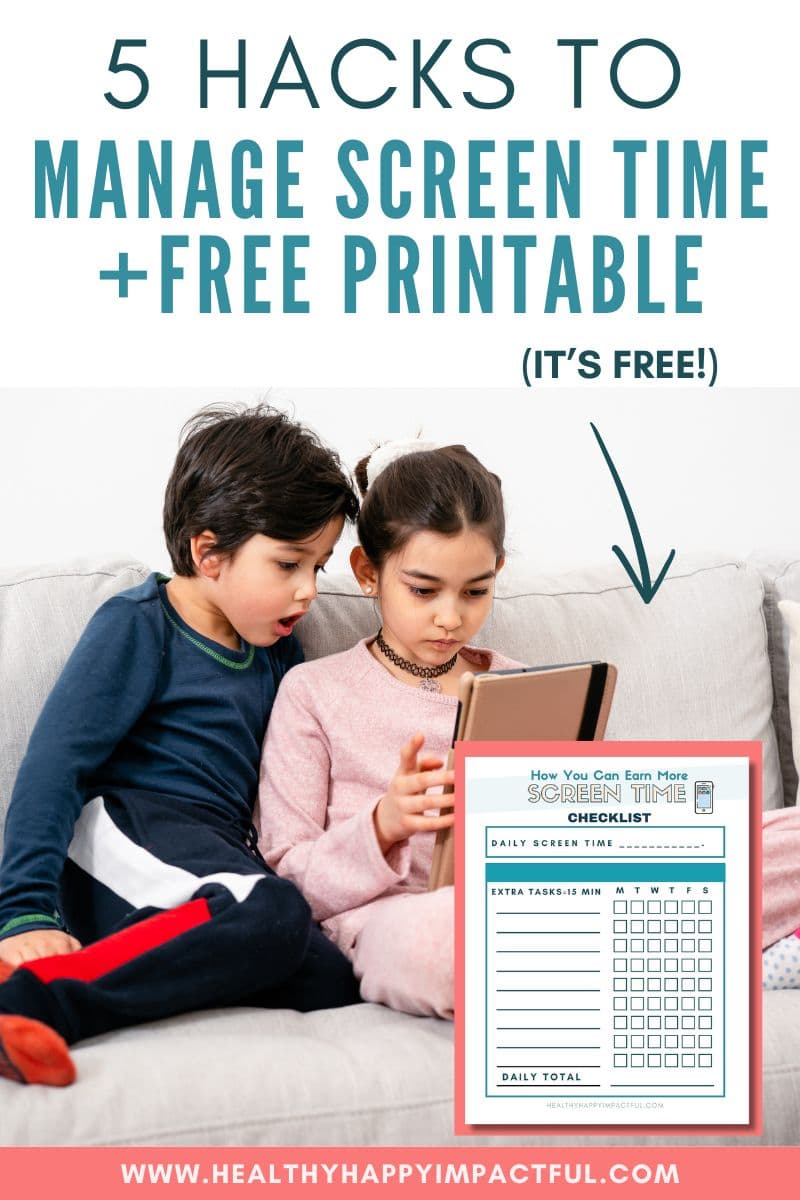 5 Hacks To Manage Screen Time (+Free Printable Screen Time Checklist)